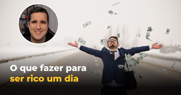 Quer ser rico um dia? Saiba o que fazer para enriquecer | A Gazeta